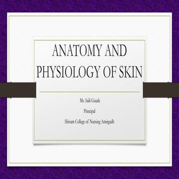 ANATOMY AND PHYSIOLOGY OF SKIN.pptx