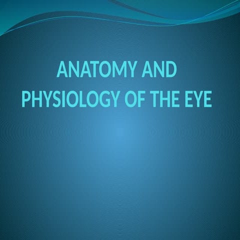 Anatomy and physiology of the eye | PPTX