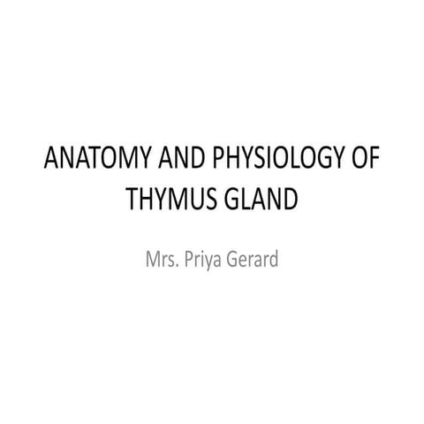 Anatomy and physiology of thymus gland | PPTX
