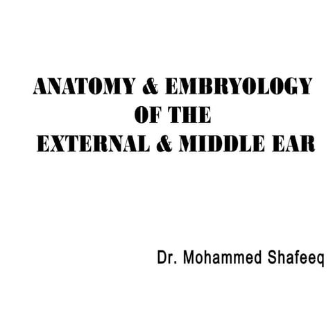 Anatomy & embryology ext ear & middle ear | ODP
