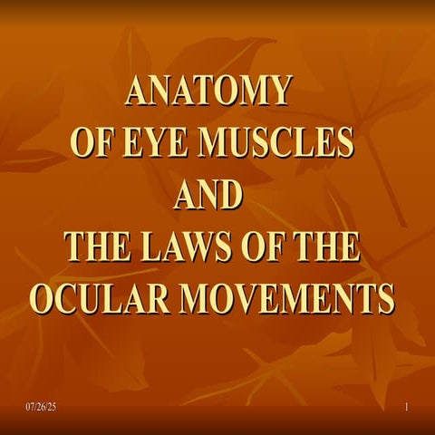 ANATOMY & LAWS of OCULAR MOVEMENT SIMPLIFIED FOR UNDERGRADUATES.ppt