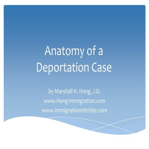 Anatomy of a Deportation Case | PPTX