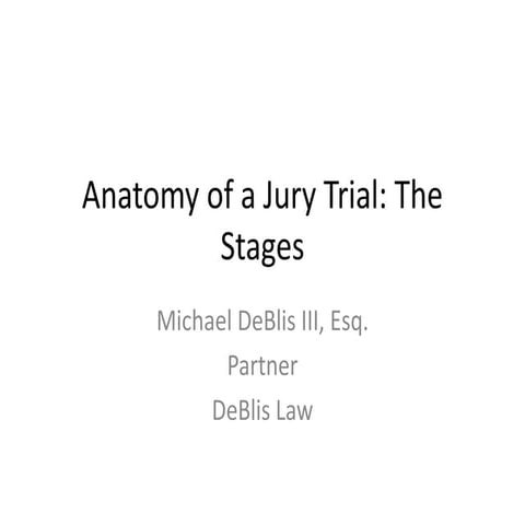 Anatomy of a Jury Trial: The Stages | PPTX