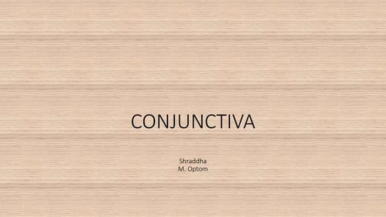 Anatomy of Conjunctiva, types, layers pptx | PPTX
