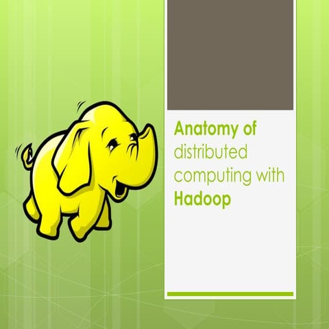 Anatomy of distributed computing with Hadoop | PPT