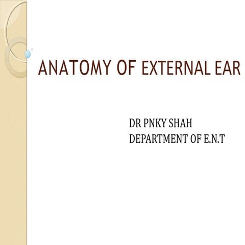 ANATOMY OF EXT EAR AND RELATED STRUCTURES | PPTX