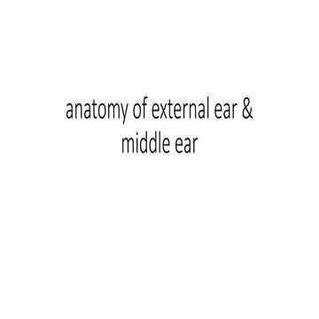 anatomy of external ear ^0 middle ear.pptx