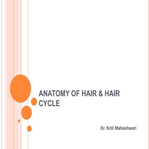 Anatomy of hair and hair cycle | PPTX
