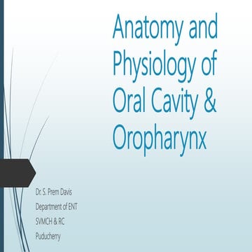 Anatomy and Physiology of Oral Cavity & Oropharynx | PPTX
