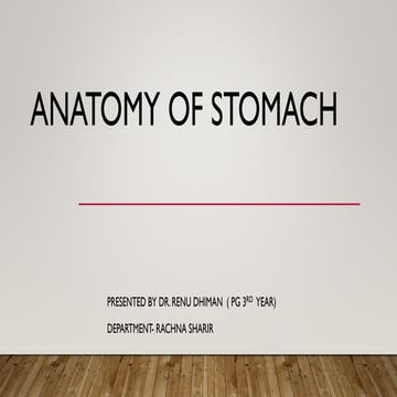 Anatomy of Stom ach Dr. Renu Dhiman.pdf