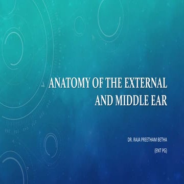 Anatomy of the external and middle ear | PPTX