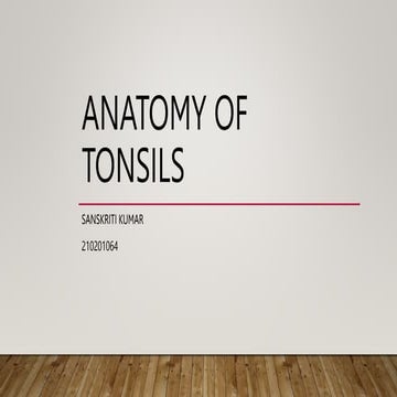 Anatomy and histology of the palatine tonsils.pptx