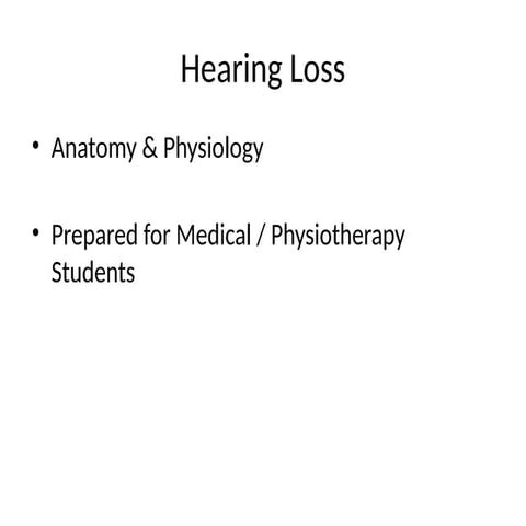 Anatomy_Physiology_Hearing_Loss.pptx.... | PPTX