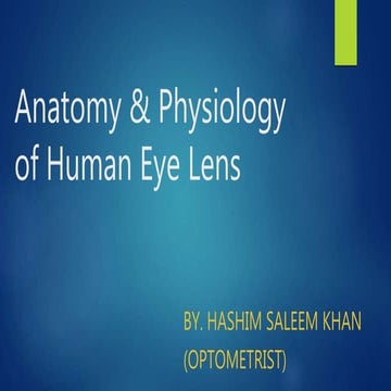 Anatomy & physiology of human eye lens | PPTX