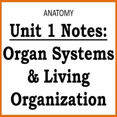 Anatomy unit 1 introduction organ system and organization notes | PPTX