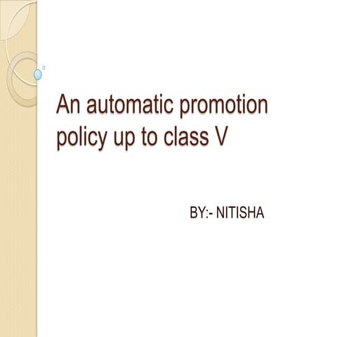 An automatic promotion policy upto class v | PPT