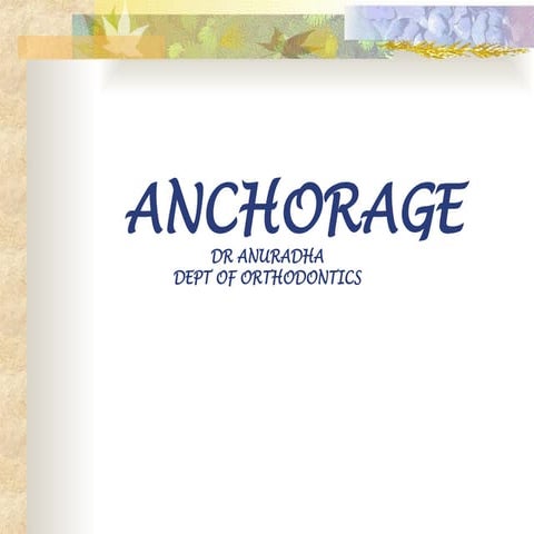 Anchorage in orthodontics-Dr Anuradha.ppt