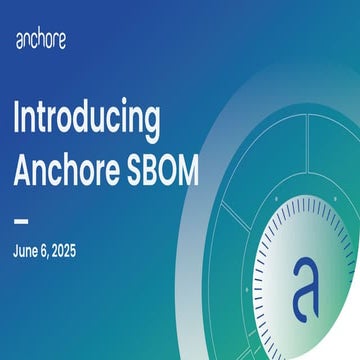 Establish Visibility and Manage Risk in the Supply Chain with Anchore ...