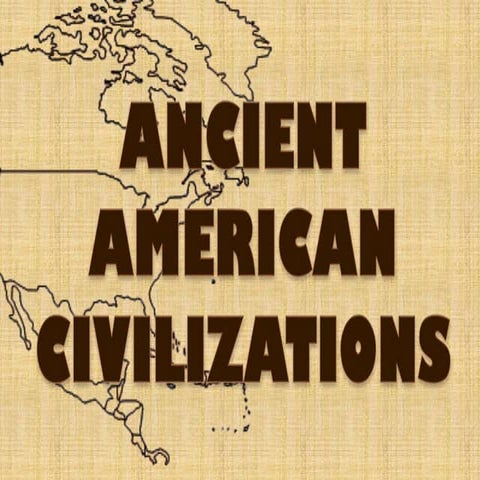 Ancient American Civilizations PP | PPT