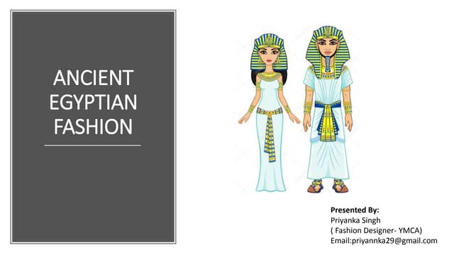 CLOTHING IN ANCIENT EGYPT: HISTORY OF FASHION | PPTX