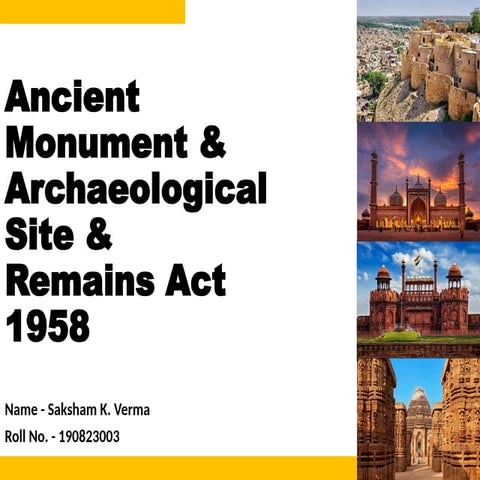 Ancient Monument & Archaeological Site & Remains Act.pptx