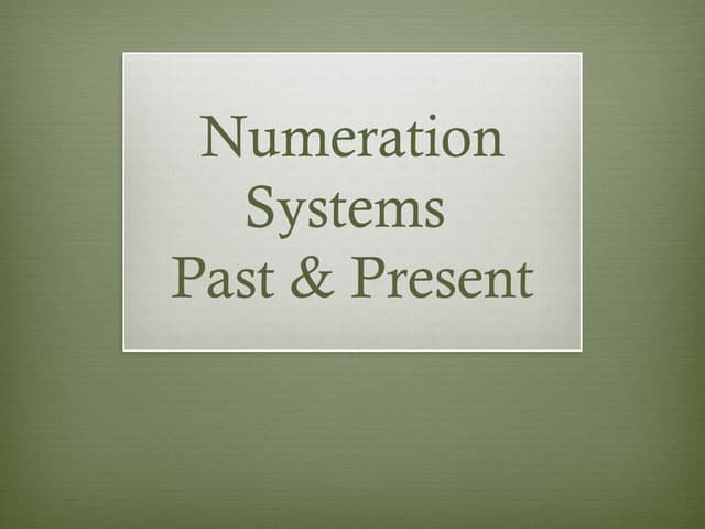Ancient Numeration Systems used for Math(1).pptx Ancient Numeration Systems used for Math(1).pptx
