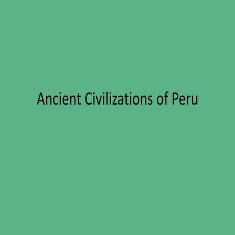 Ancient Civilizations of Peru | PPTX | South America Travel | Travel ...
