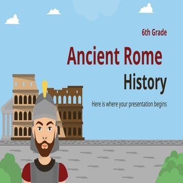 Ancient Rome - History - 6th Grade by Slidesgo.pptx | Chemistry | Science