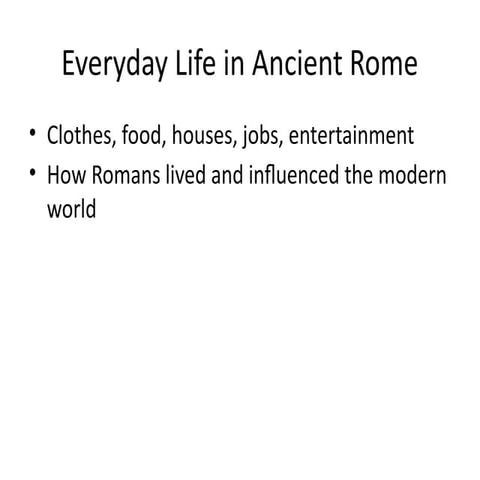 Exploring Ancient Rome: Daily Life, Culture, and Legacy | PPTX