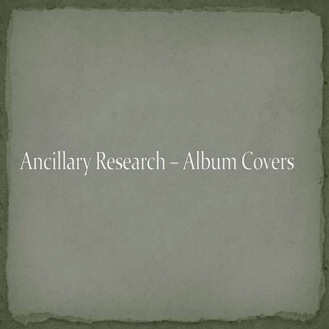 Ancillary Research - Album Covers | PPTX