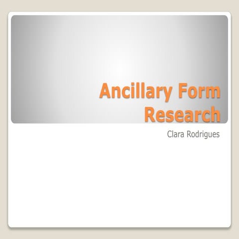 Ancillary Form Research | PPT