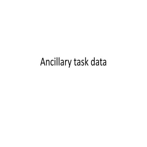 Ancillary task data | PPT