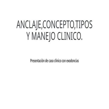 ANCLAJE,CONCEPTO,TIPOS Y MANEJO CLINICO.pptx