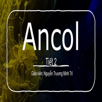 Ancol tiet 2 | PPTX