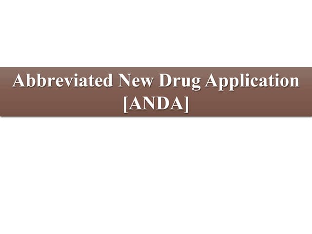 NDA and ANDA regulatory approval process | PPTX