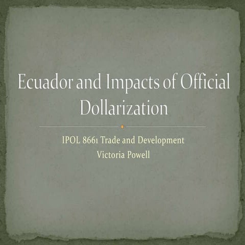 Dollarization and Ecuador | PPTX