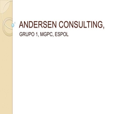 Andersen Consulting, Grupo 1, Mgpc, Espol | PPTX