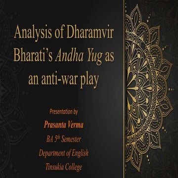 Analysis of Dharamvir Bharati's 'Andha Yug' as an anti-war play | PPTX