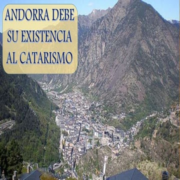 Andorra debe su existencia al catarismo | PPTX