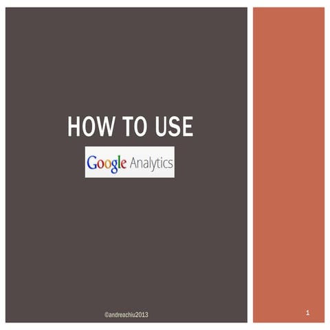 Andrea chiu how to use google analytics | PPT