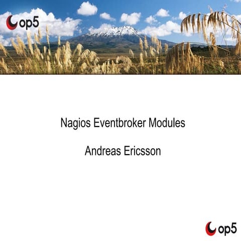 OSMC 2008 | Nagios Eventbroker Modules by Andreas Ericsson | ODP | Computing | Technology ...