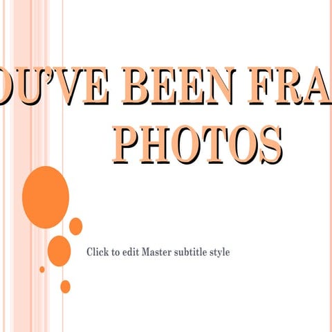 You’ve been framed | PPTX