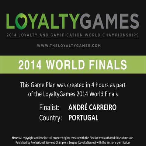 LoyaltyGames 2014 - Finals Game Plan - André Carreiro | PPT