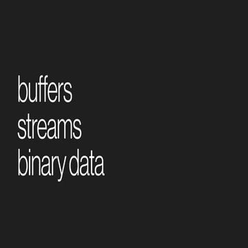 Buffers, streams and binary data | PPT