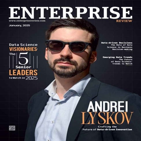 Andrei Lyskov - Data Science Visionaries The 5 Senior Leaders to Watch ...