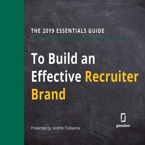 2019 Essentials Guide to Build an Effective Recruiter Branding | PPT