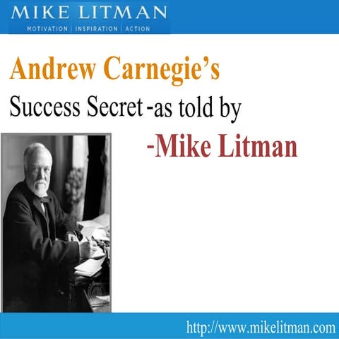Andrew Carnegie’s Success Secret as told by Mike Litman | PPT