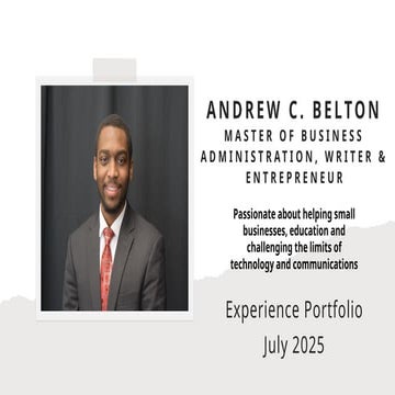 Andrew C. Belton, MBA Experience Portfolio July 2025 | PPTX