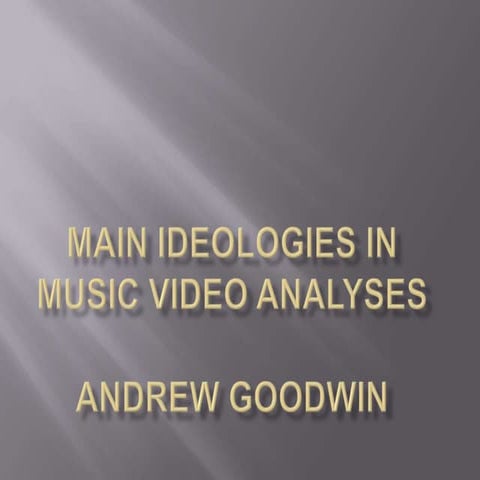 Andrew goodwin | PPTX | Music Video | Genres