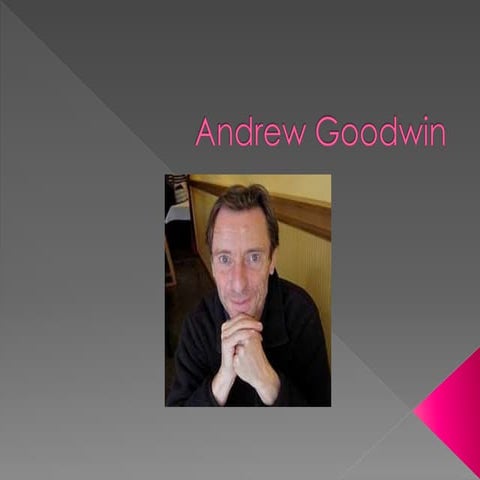Andrew goodwin | PPT
